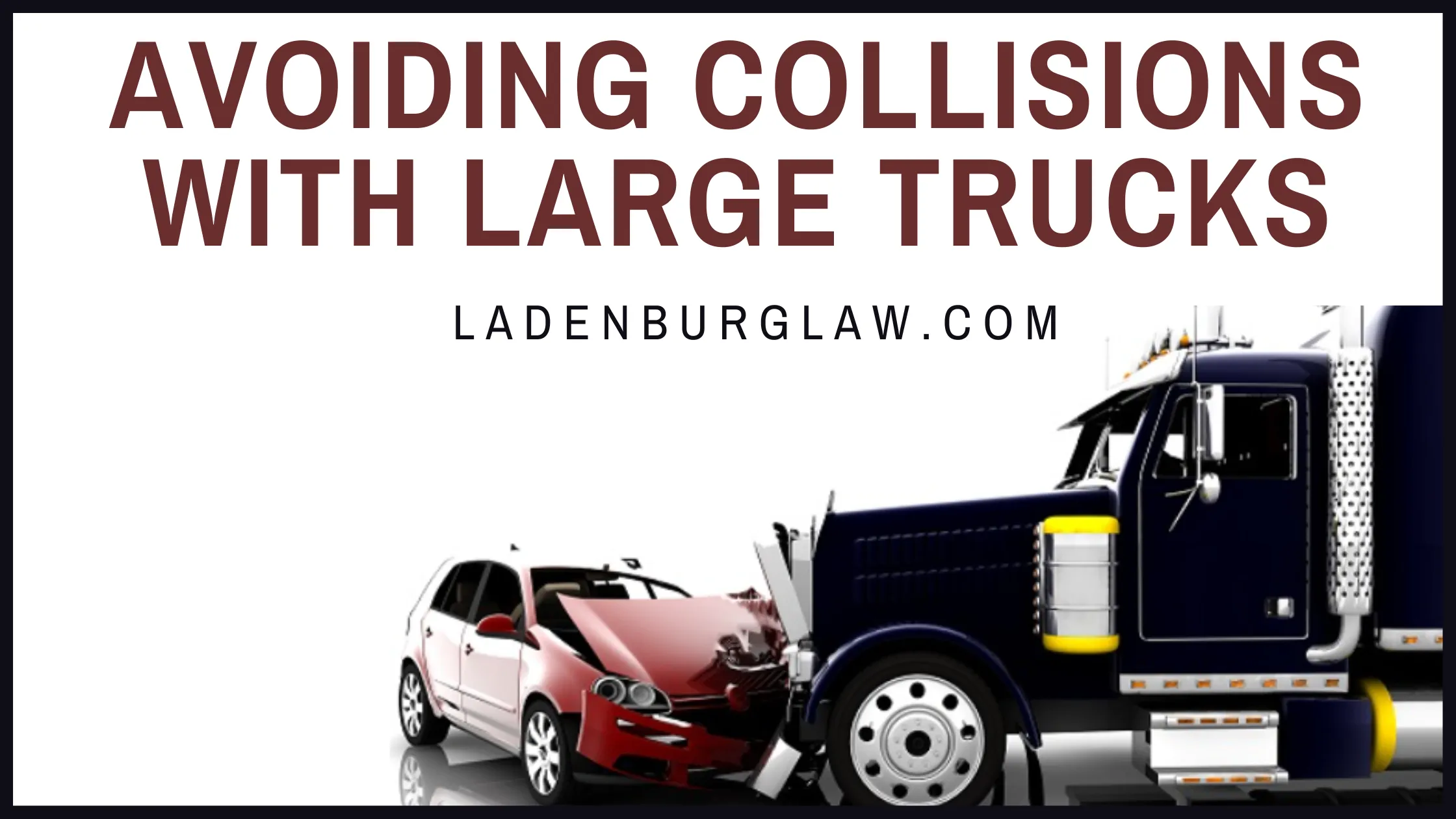 Avoiding Collisions with Semi-Trucks and Large Vehicles | Tips for Drivers