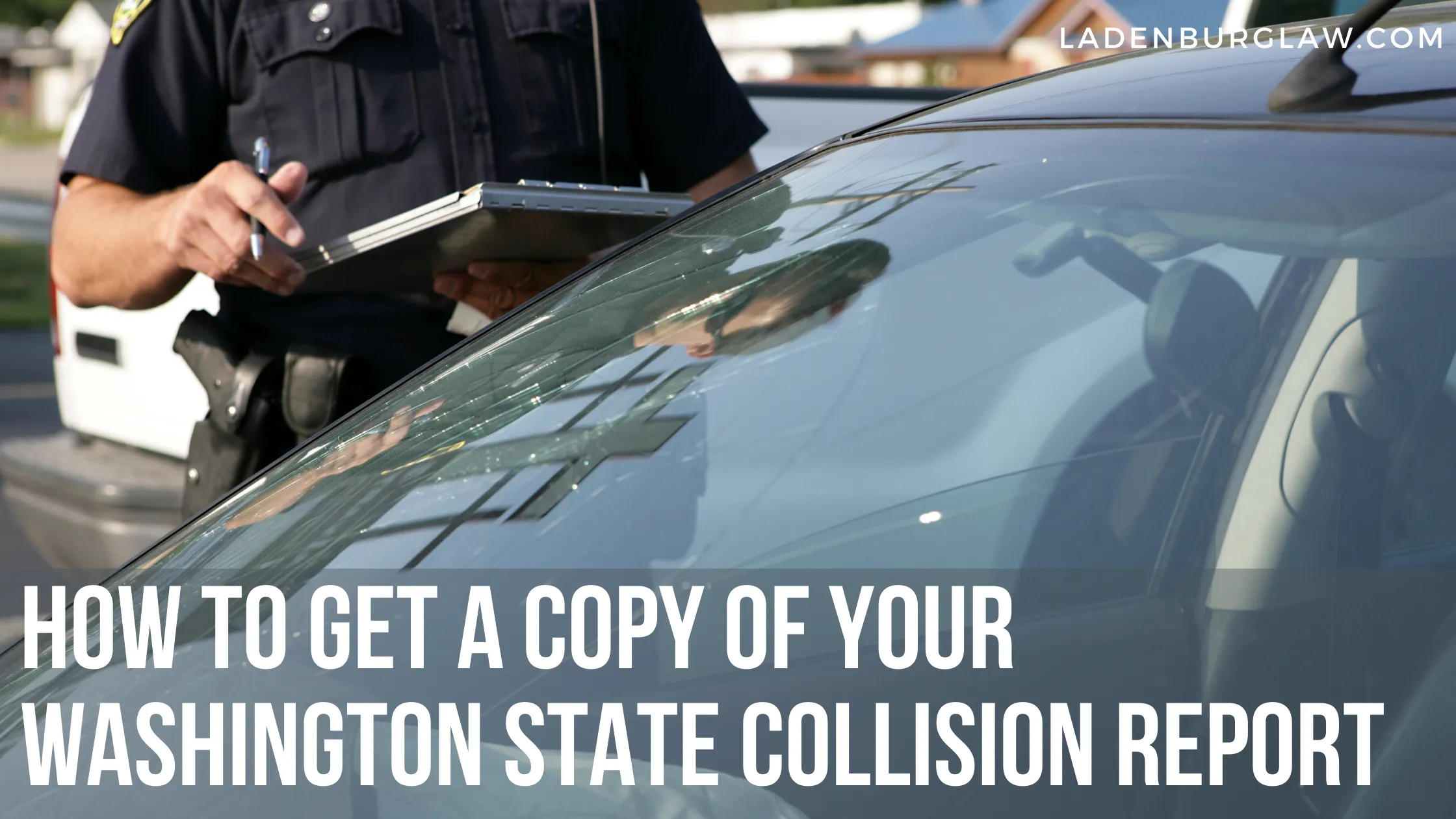 How to Get a Copy of your Washington State Collision Report